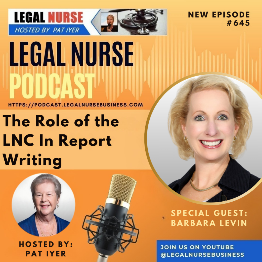 The Role of the LNC In Report Writing -Barbara Levin & Pat Iyer - Legal Nurse Podcast